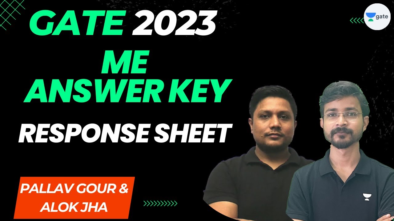 GATE 2023 ME Answer Key || Response sheet | Pallav Gour & Alok Jha ...