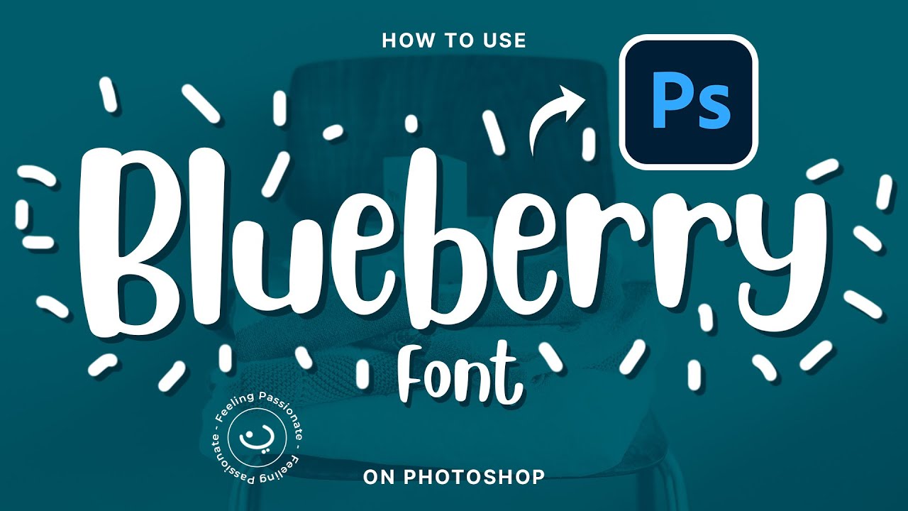 How to use Blueberry Font and design on Photoshop - YouTube