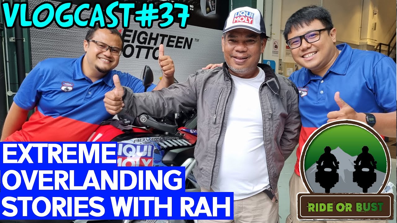 Extreme Overlanding Stories with Rah | Ride or Bust X Tambak ...