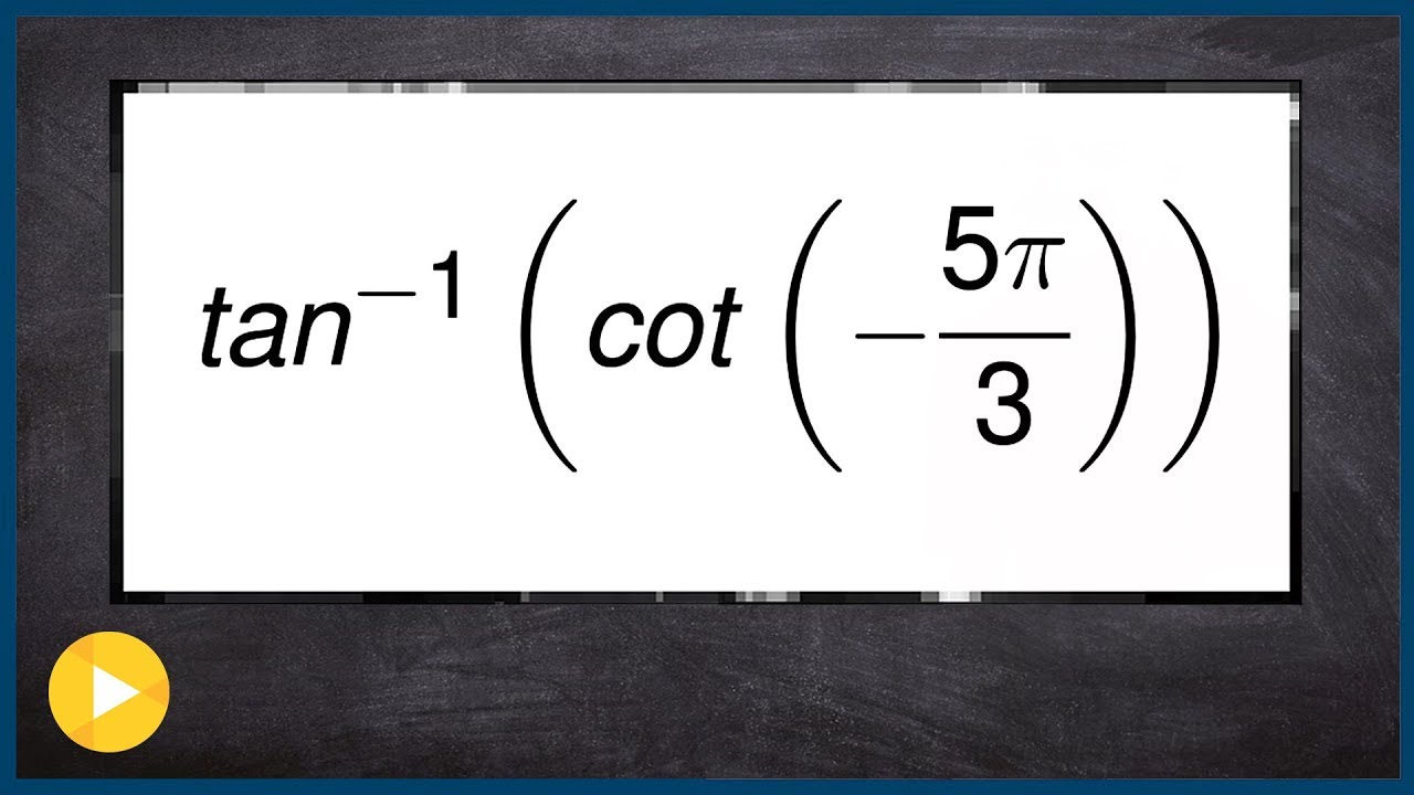 How To Evaluate The Composition Of Tangent Inverse And Cotangent YouTube how-to-evaluate-the-composition-of-tangent-inverse-and-cotangent-youtube