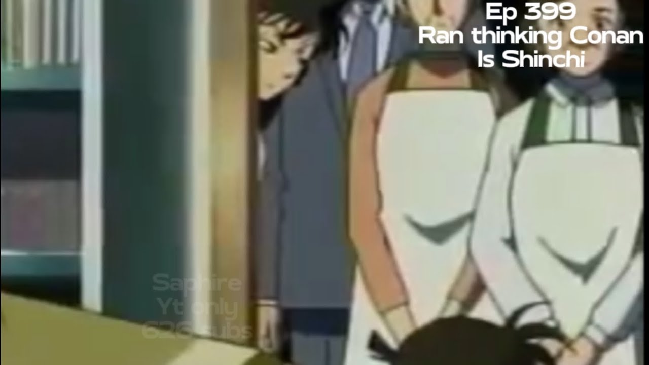 Moments of Ran thinking Conan = Shinchi// Detective Conan// ep 399// Sapphire - YouTube