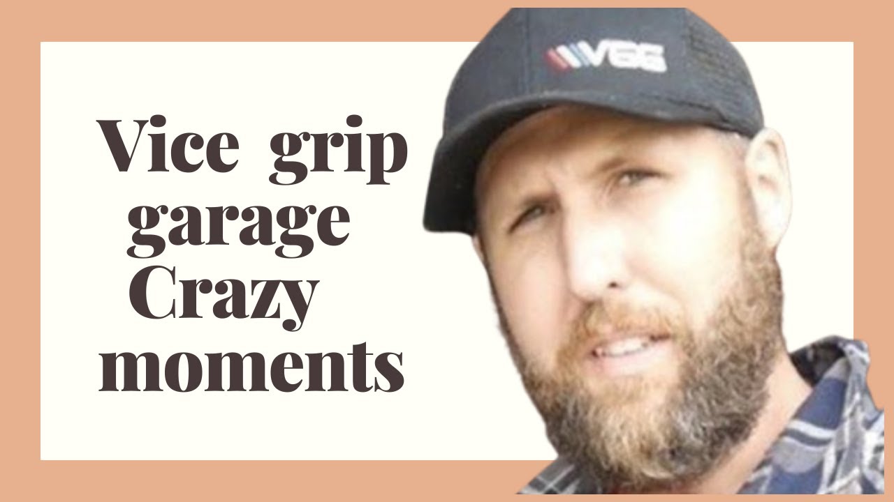 vice grip garage - top 5 best moments of his life/ Channel - YouTube