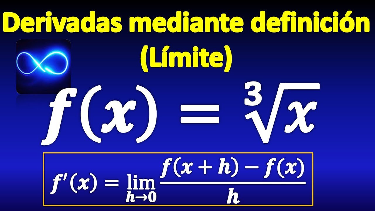 22. Demostración de Derivada de raíz cúbica de x usando la definición ...