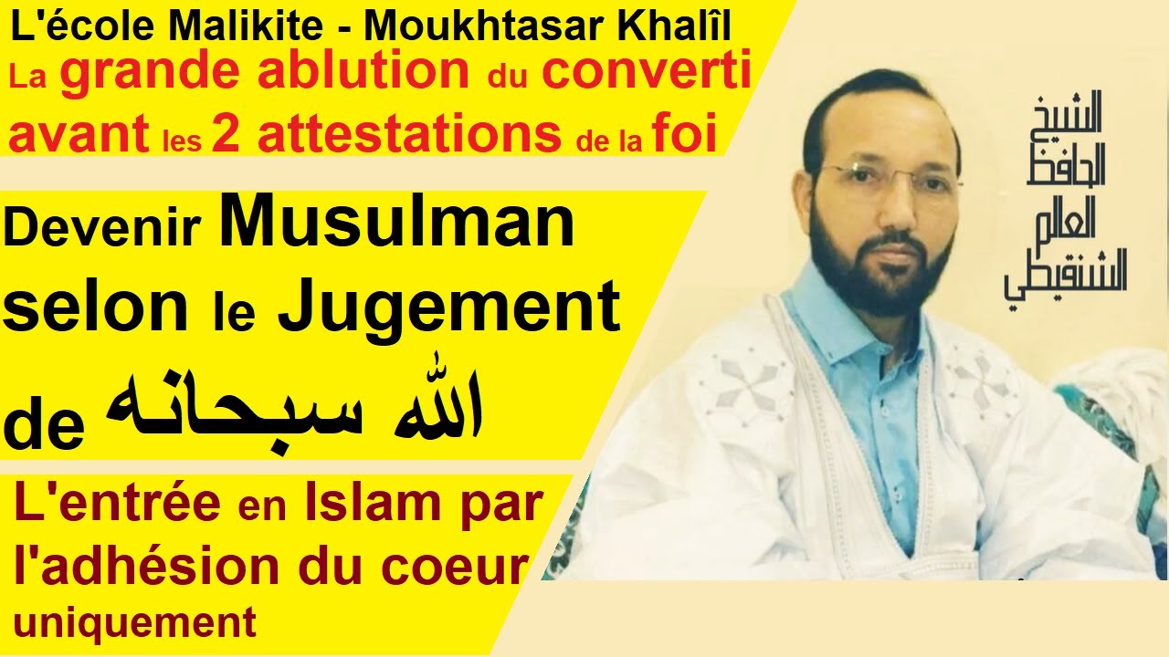 Ecole malikite_Mouktasar khalil_Entrée en Islam par le coeur_le ghousl ...