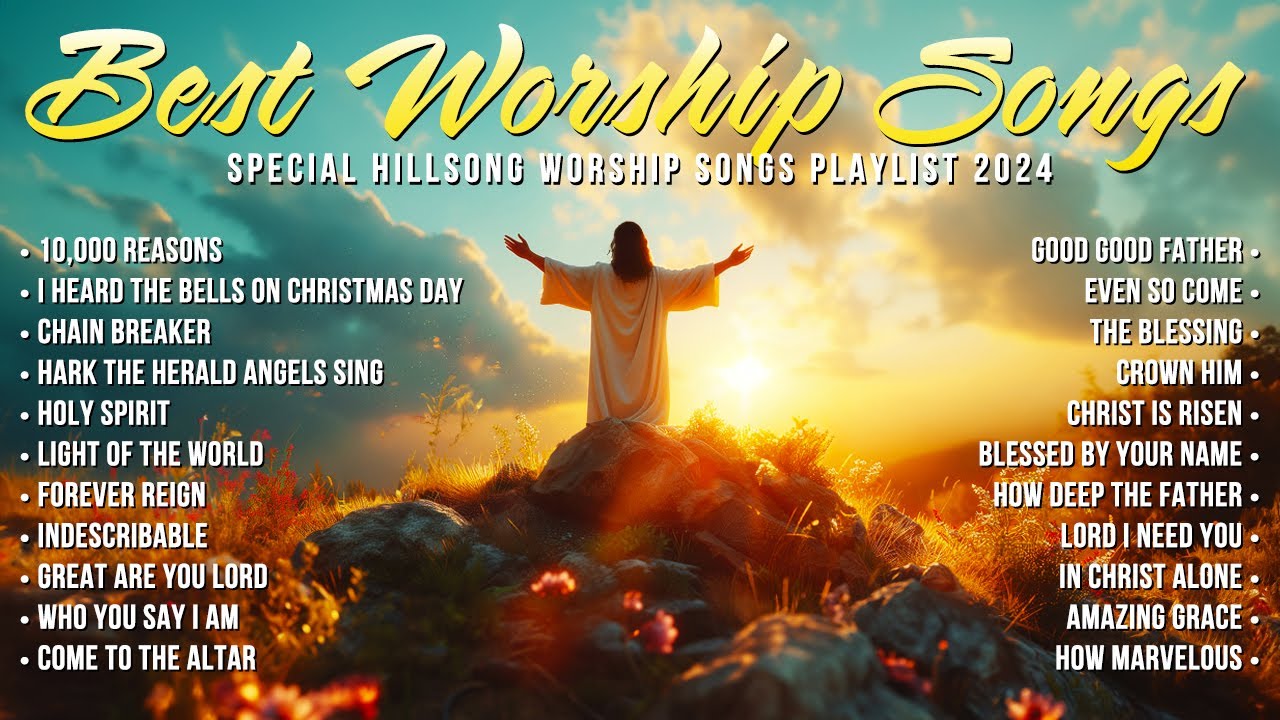 Best Praise and Worship Songs 2024 - Special Hillsong Worship Songs ...
