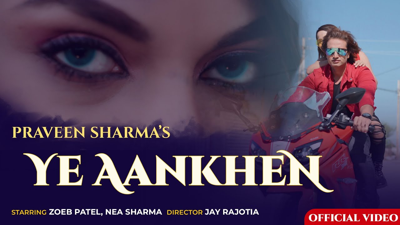 Arjun - Ye Aankhen | Official Music Video | Zoeb Patel | Nea Sharma ...