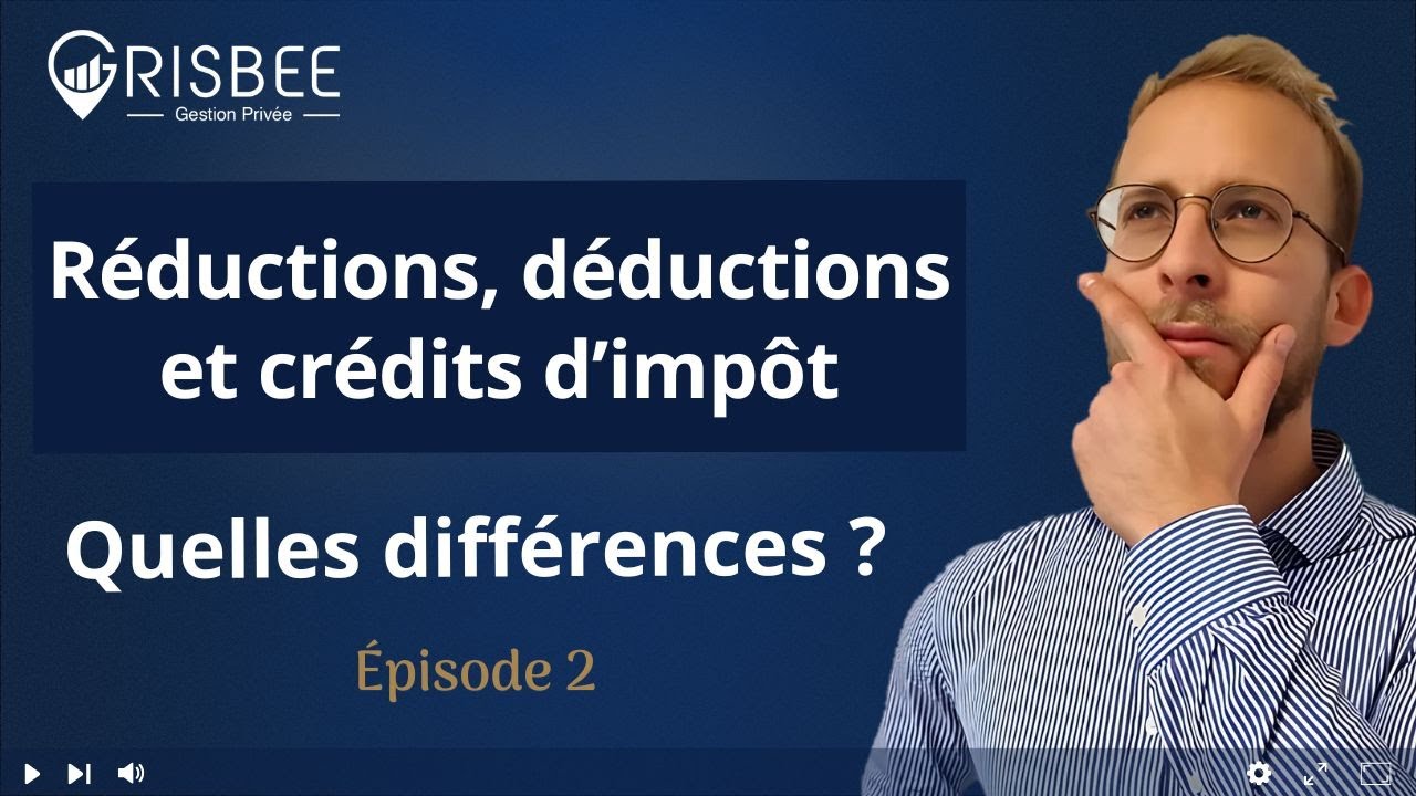 Réductions, Déductions et Crédits d’Impôt : Quelles Différences ? - YouTube