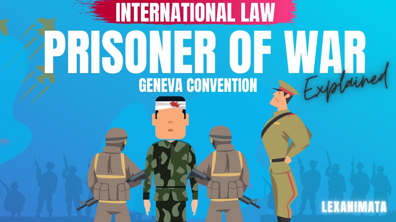 POW Prisoners of War International Law International Humanitarian Law ...