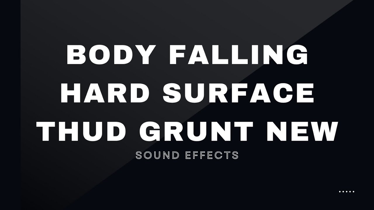 Body Falling Hard Surface Thud Grunt New Free Sound Effects No ...
