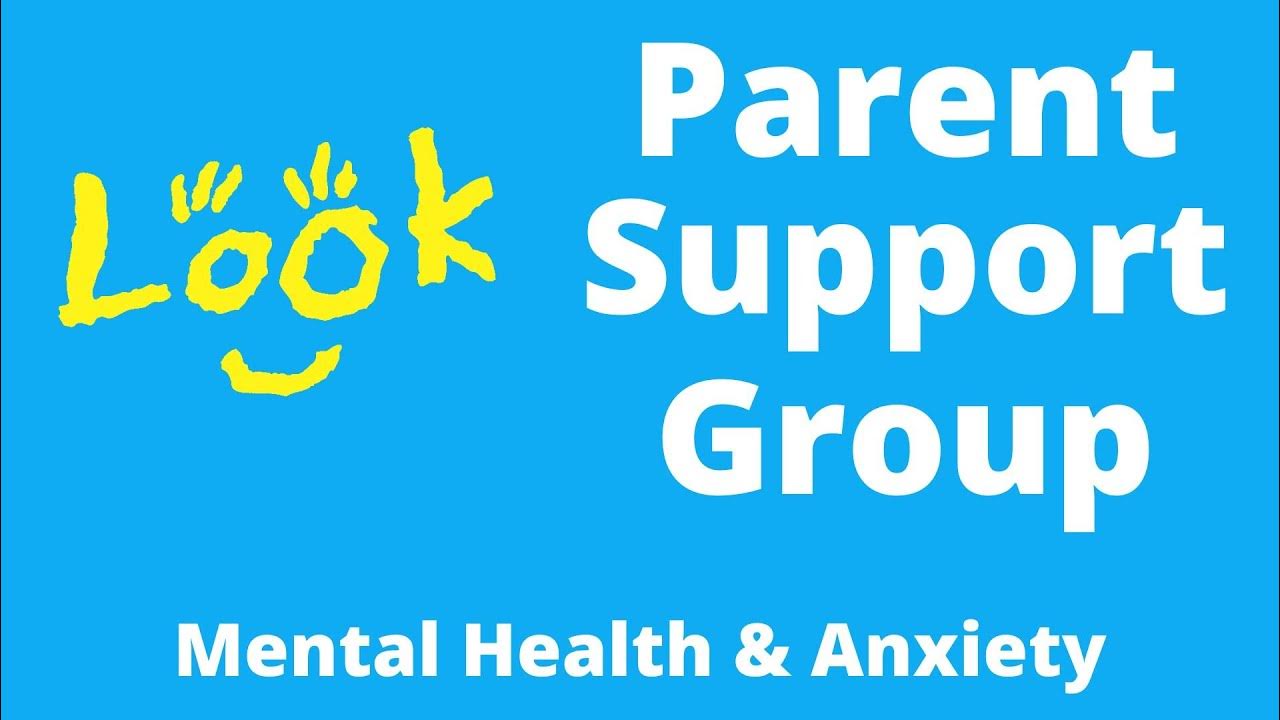 Parent Support Group - Parent Advice Workshop - Mental health and ...