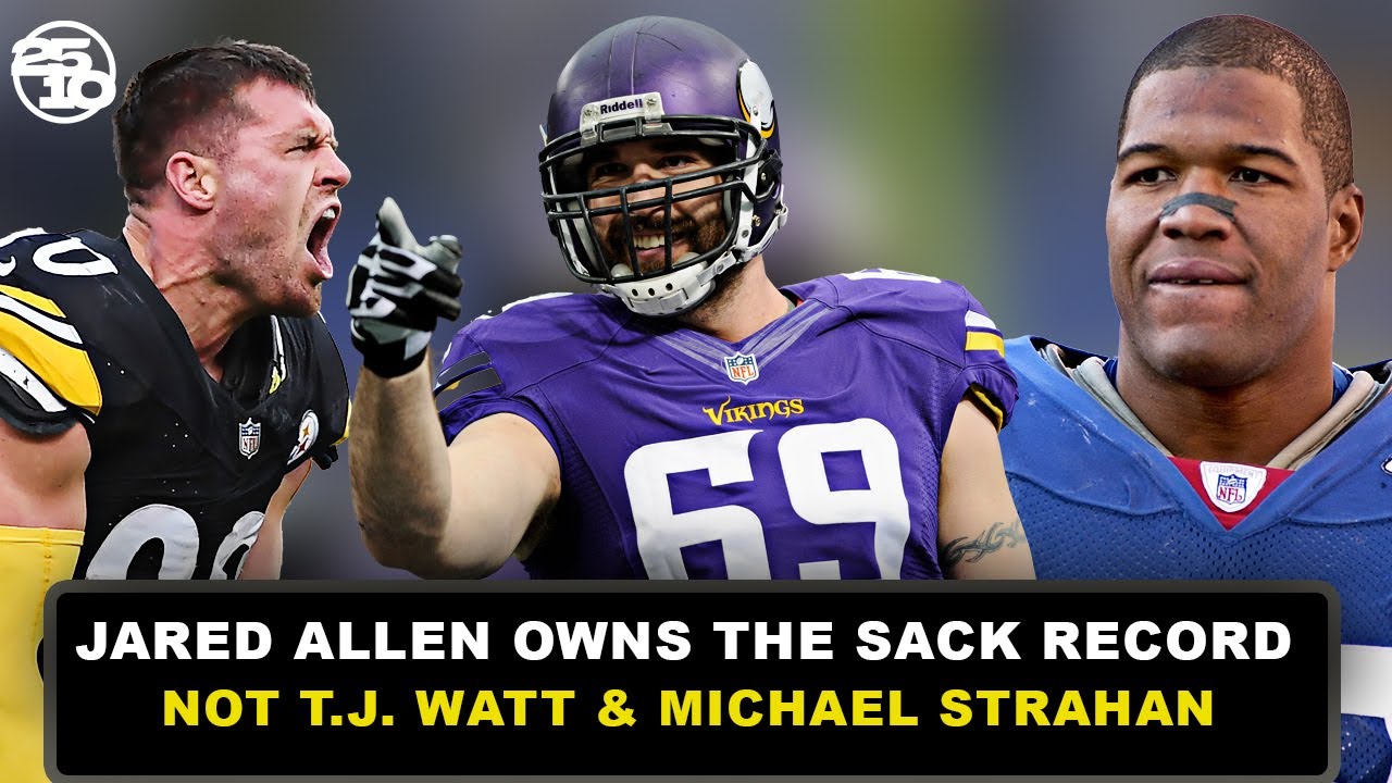Jared Allen Owns The Sack Record Over Michael Strahan & T.J. Watt | 25/ ...