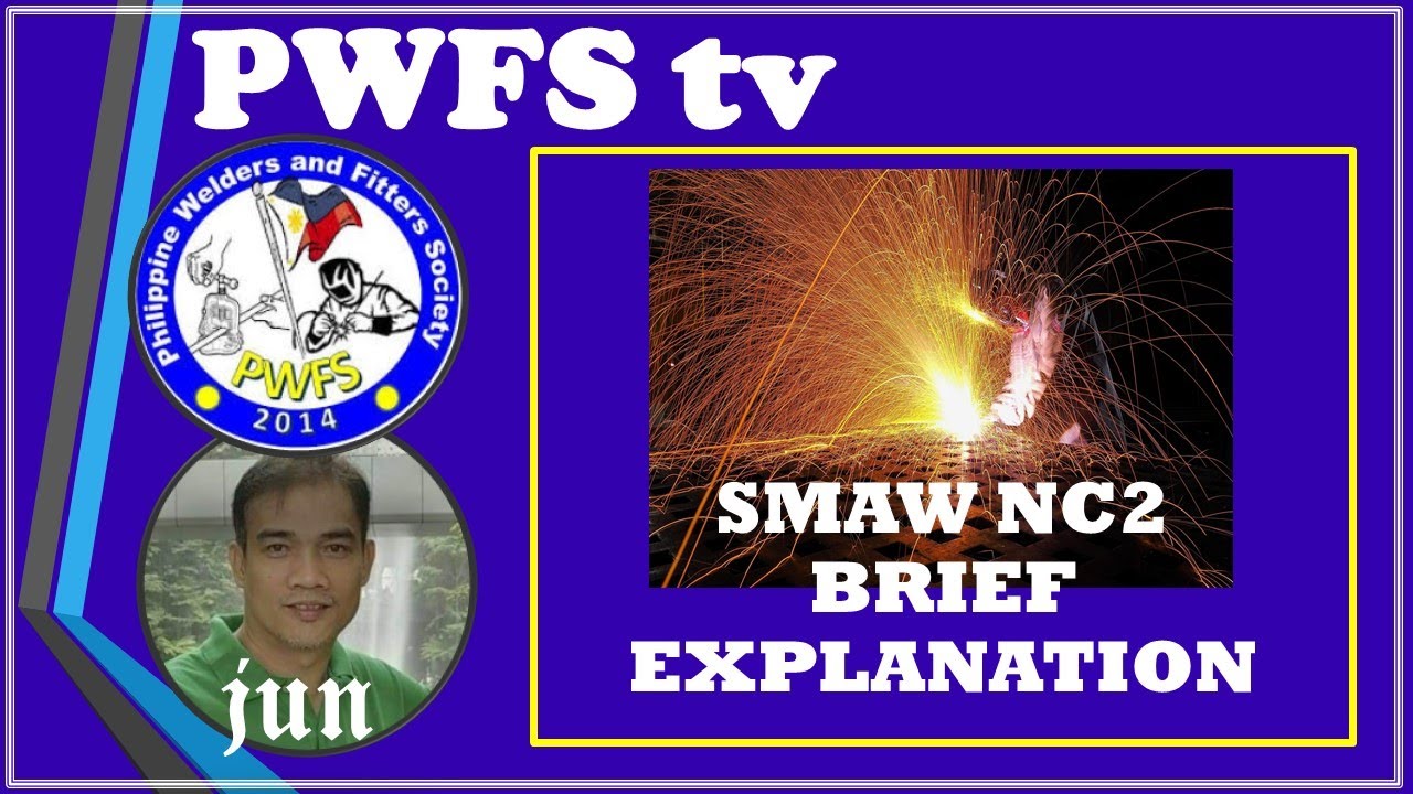SMAW NC2 - A brief explanation - #pwfsTV - YouTube