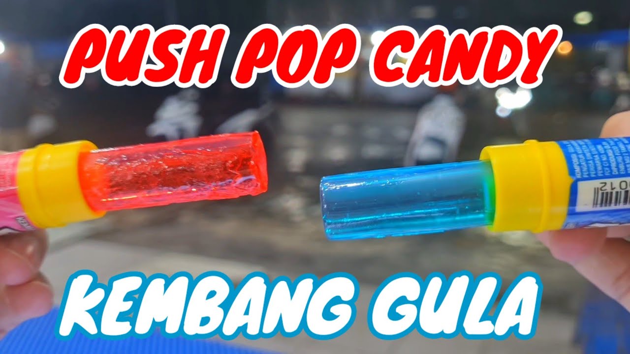 PUSH POP CANDYS | KEMBANG GULA , LOLIPOP - YouTube