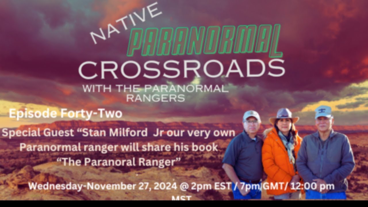 Native Paranormal Crossroads with the The Paranormal Rangers - YouTube