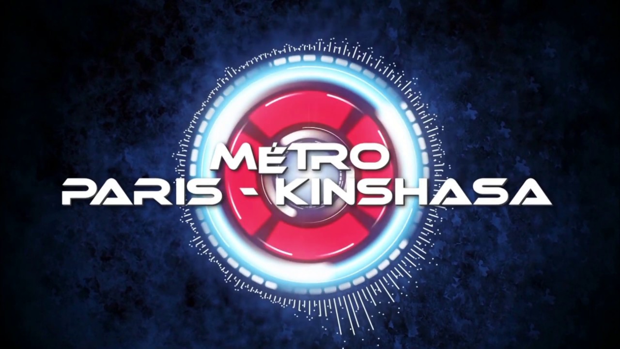 METRO PARIS-KINSHASA nouvelle chaine youtube - YouTube