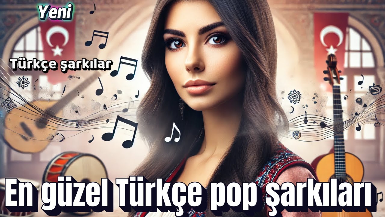 Yeni Türkçe şarkılar | Turkish Pop Music - YouTube