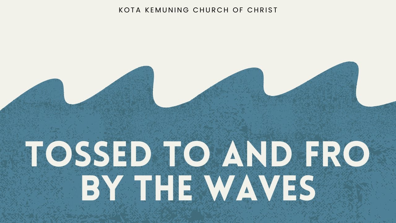 Tossed To and Fro by The Waves - YouTube