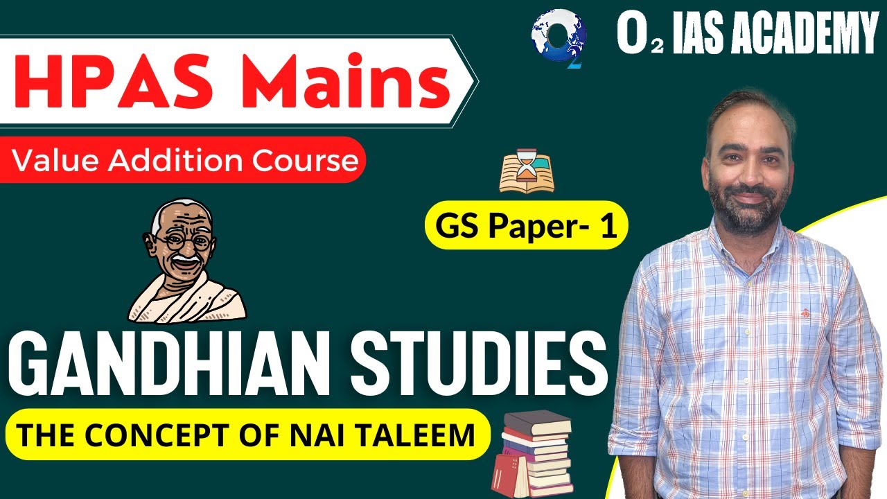 HPAS Mains GS Paper 1 - Gandhian Studies: The Concept of Nai Taleem ...