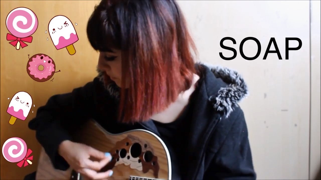 // soap by melanie martinez cover // - YouTube