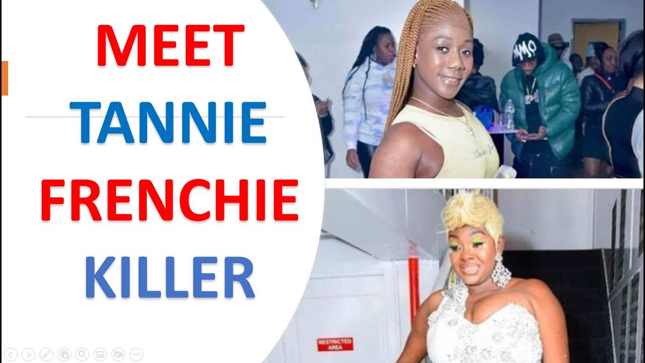 MEET TANNEY FRENCHIE ALLEGED K1LLER - YouTube