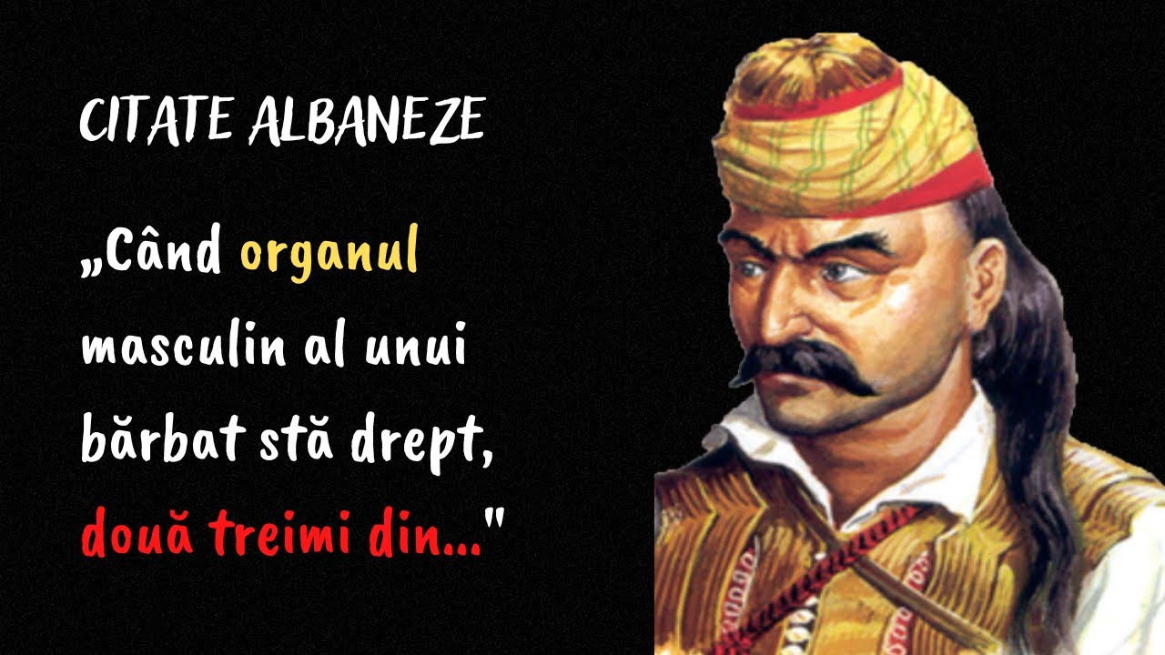Aforisme Albaneze PLINE de Înţelepciune Proverbe şi Zicători despre ...