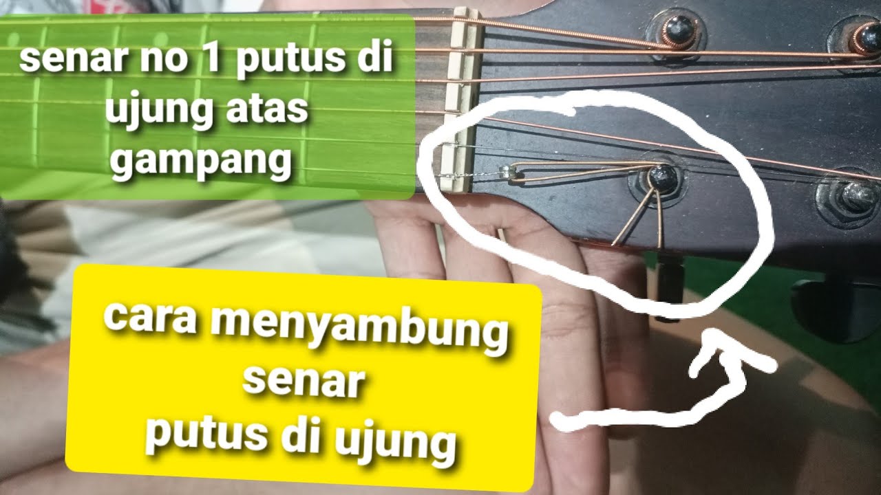 Cara Menyambung Senar gitar putus di ujung - YouTube