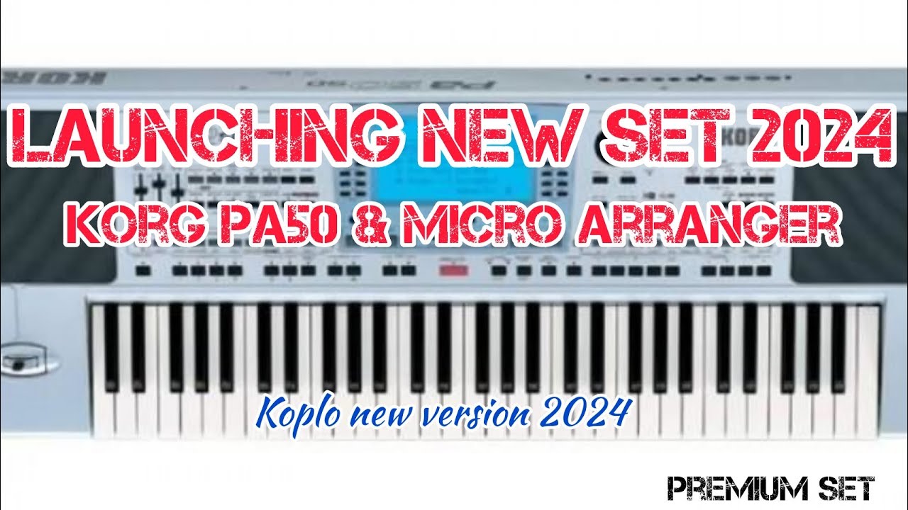 LAUNCHING NEW SET 2024 KORG PA50 KOPLO NEW version - YouTube