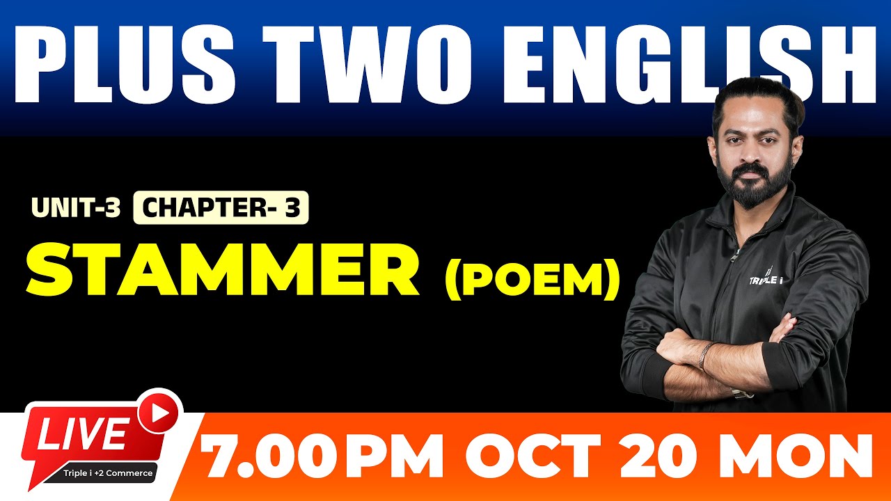 PLUS TWO ENGLISH | STAMMER | POEM | UNIT 3 | CHAPTER 3 | TRIPLE I - YouTube