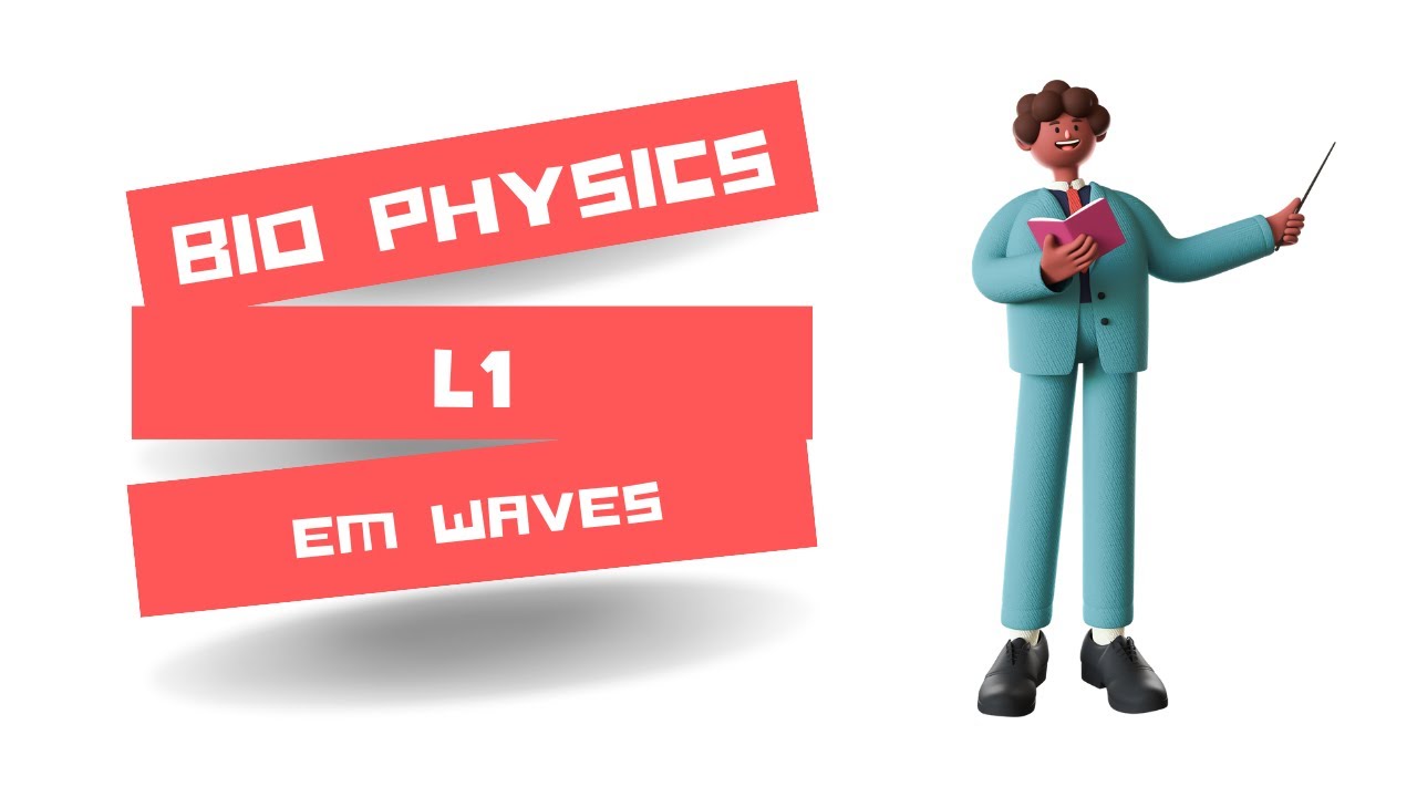 BIO PHYSICS L1 (EM waves) with MINIMALS - YouTube