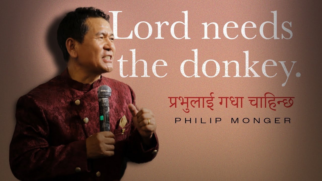LORD NEEDS THE DONKEY// PASTOR PHILIP THAPA // NBNC 2023 - YouTube