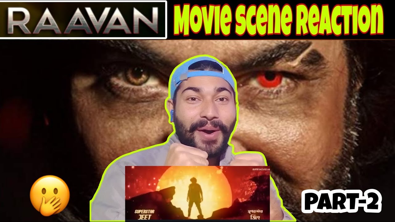 RAAVAN Movie Scene Reaction | Part-2 | Jeet | New Bengali Movie 2023 ...