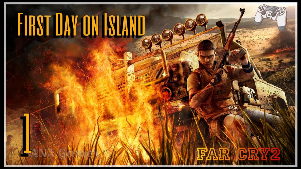 EP 1 First Day on Island | Far Cry 2 Gameplay | ANA Gamer - YouTube