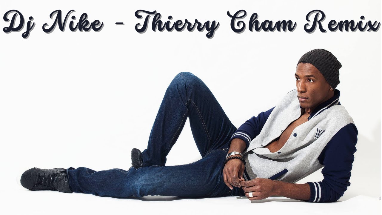Dj Nike - Thierry Cham Remix - YouTube