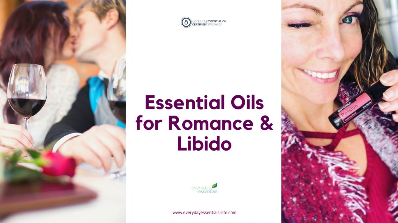 Essential Oils For Romance Libido Youtube