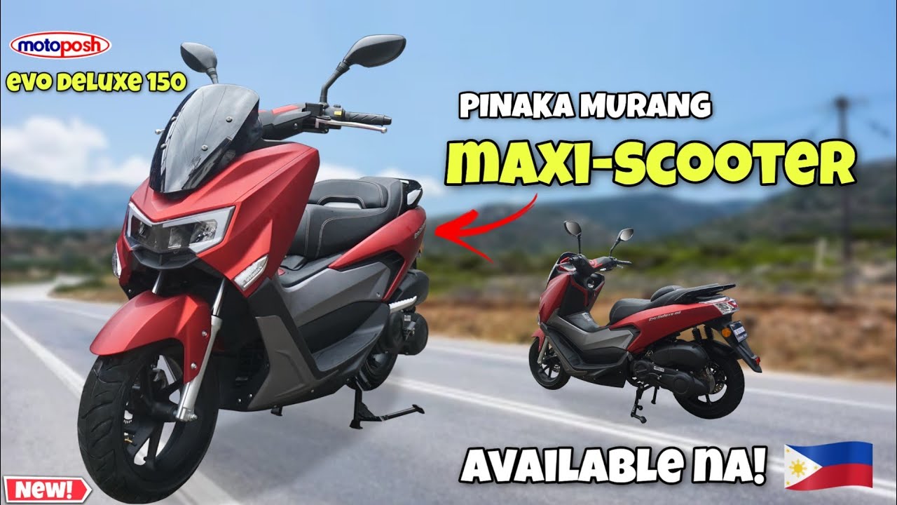 New Motoposh Evo Deluxe 150. Available na. Ang Pinaka Murang Maxi ...