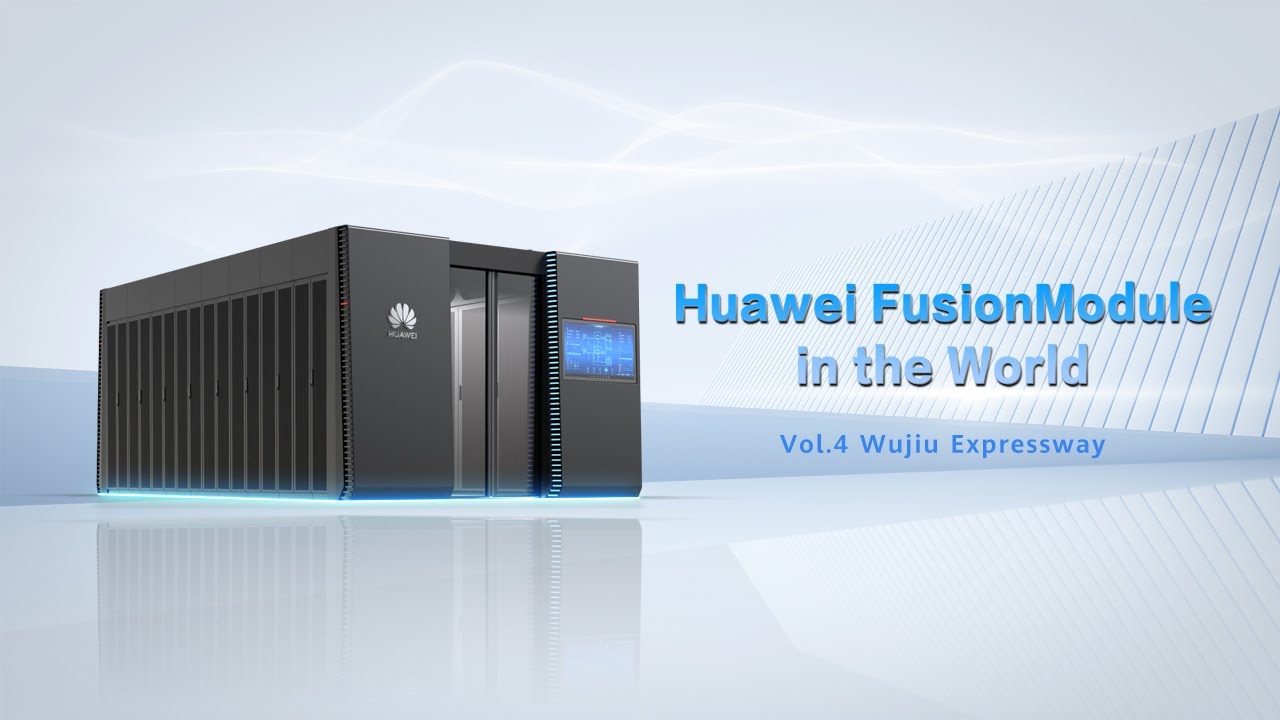 Huawei FusionModule in the World Vol 4 - Wujiu Expressway - YouTube