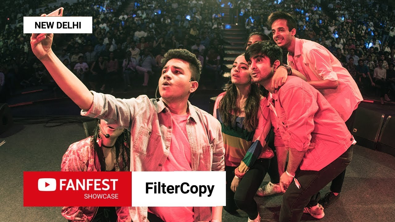 FilterCopy @ YouTube FanFest Showcase New Delhi 2018 - YouTube