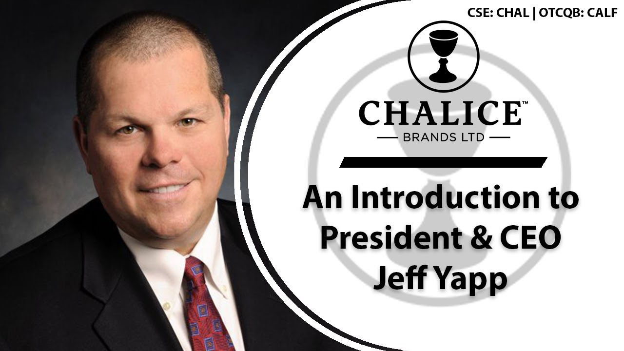 Chalice Brands; An Introduction to President & CEO Jeff Yapp - YouTube