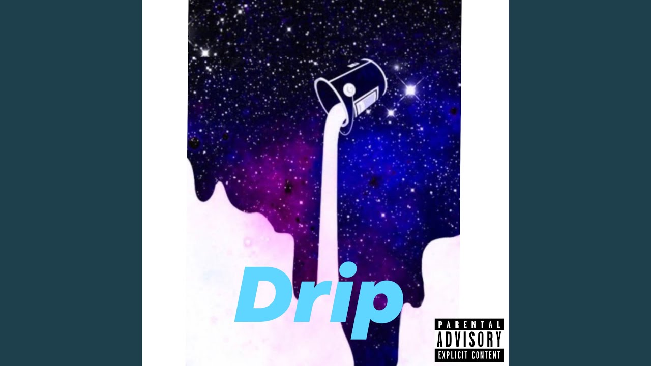 Drip - YouTube