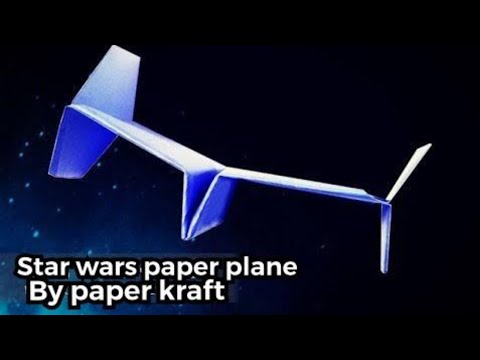 STAR WARS PAPER AIRPLANE - How to make a paper airplane that FLIES WELL ...
