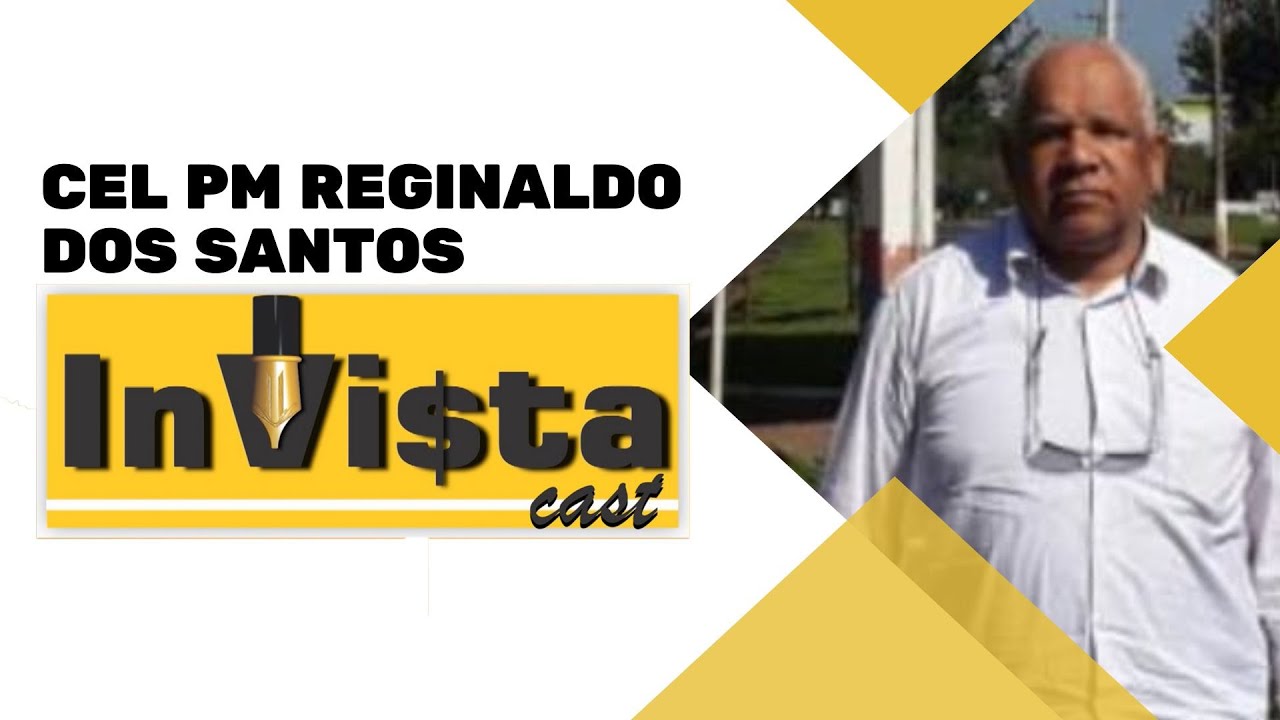 Cel PM Reginaldo dos Santos | INVISTA - YouTube