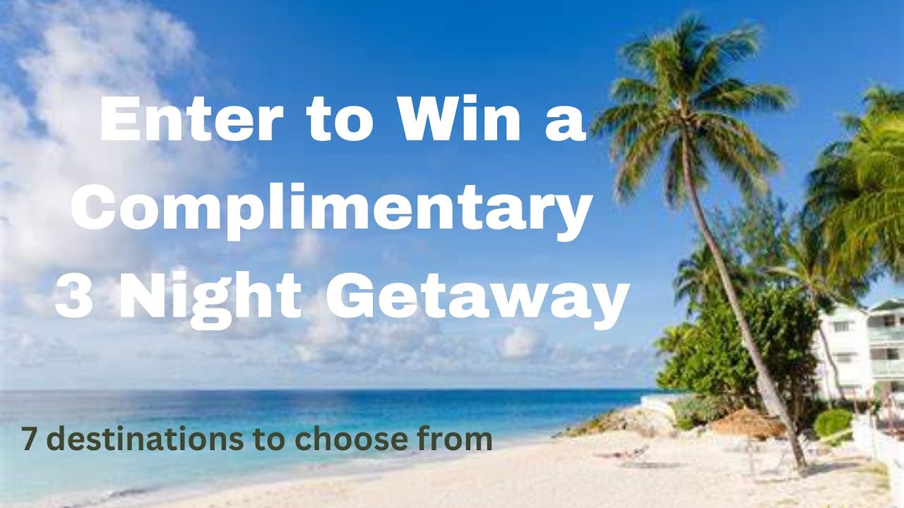 Enter to win a Complimentary 3 Night getaway - YouTube