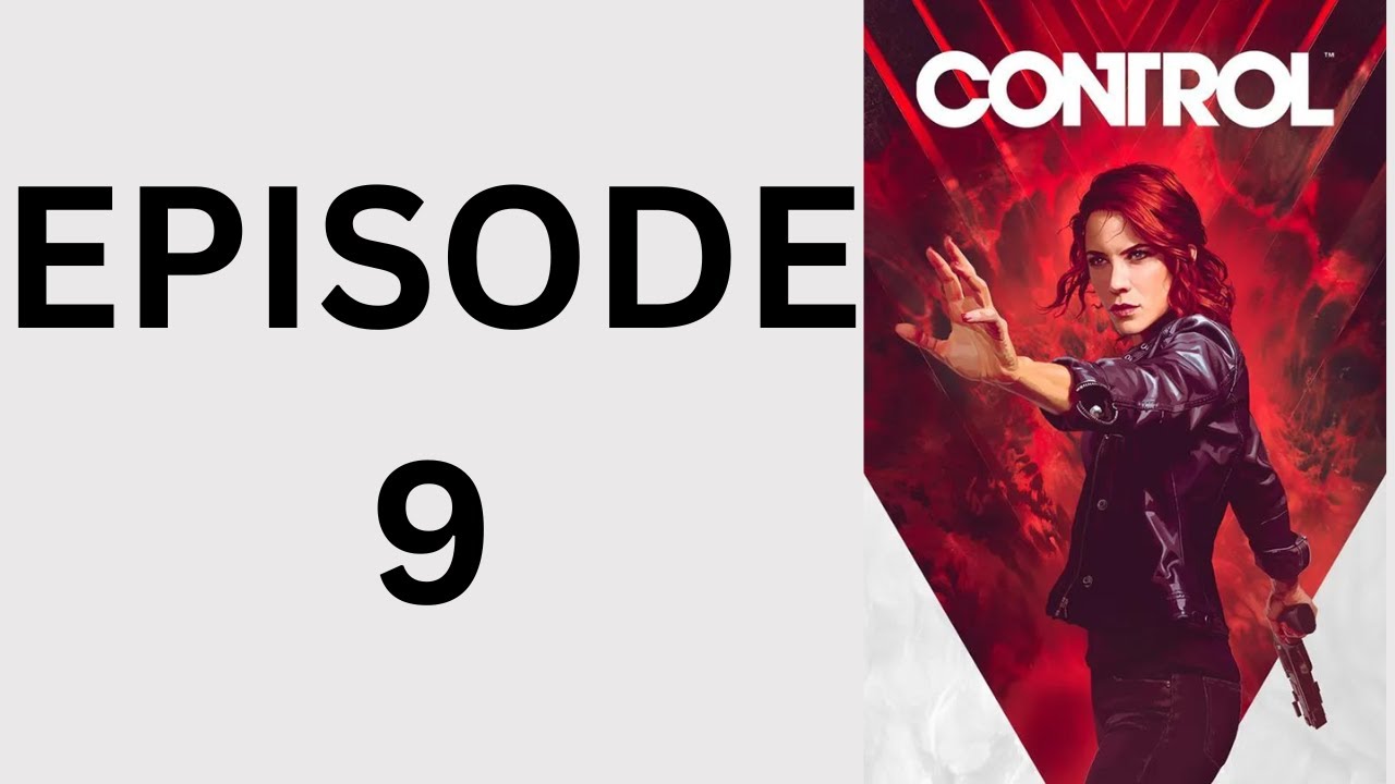 Control episode 9 - YouTube