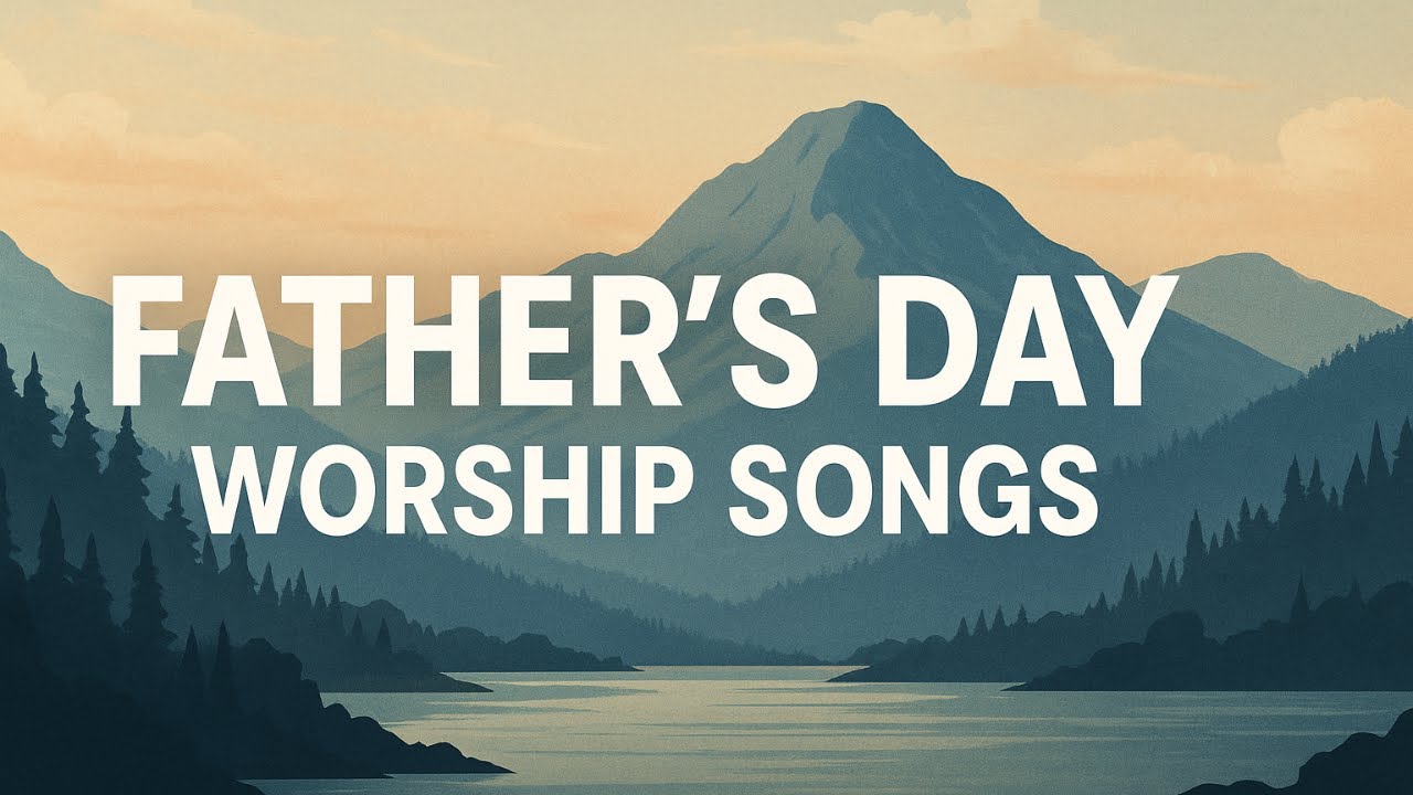 Encore: Worship Songs for Godly Dads – Father’s Day Worship Stream