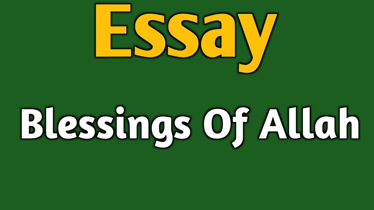 Essay: Blessings Of Allah Almighty - YouTube