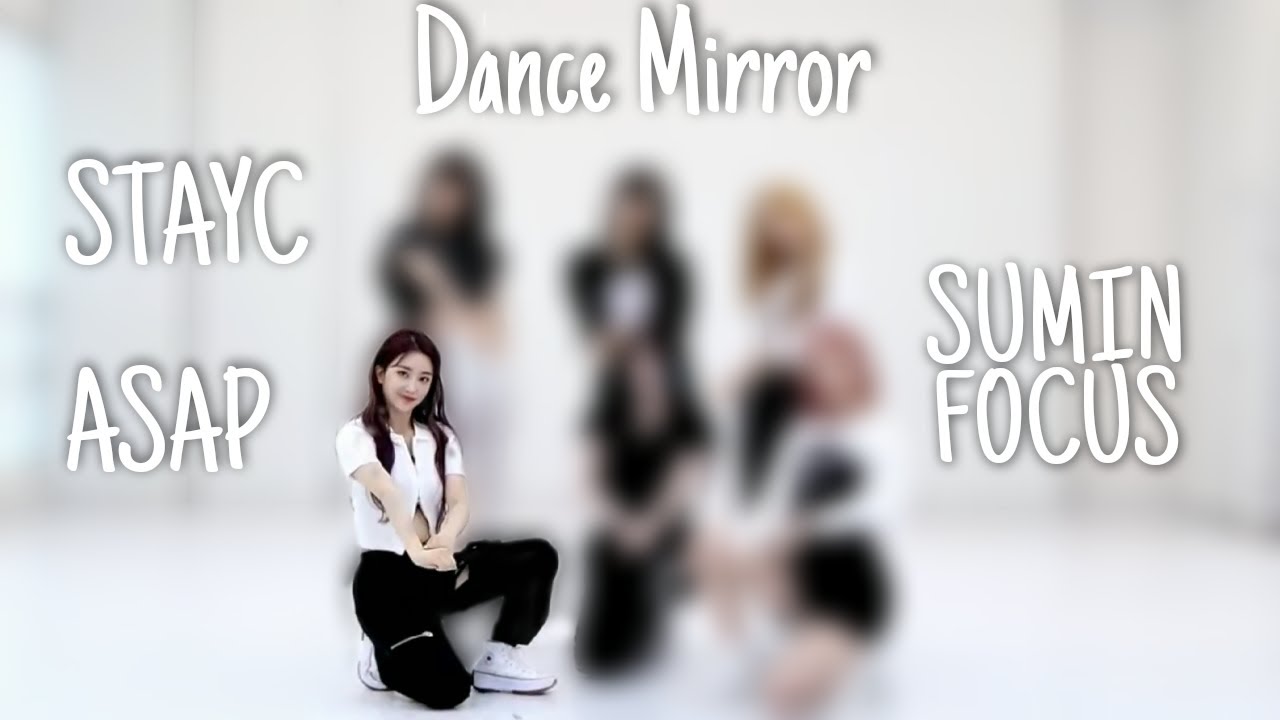 STAYC - 'ASAP' DANCE PRACTICE MIRRORED [SUMIN FOCUS] - YouTube