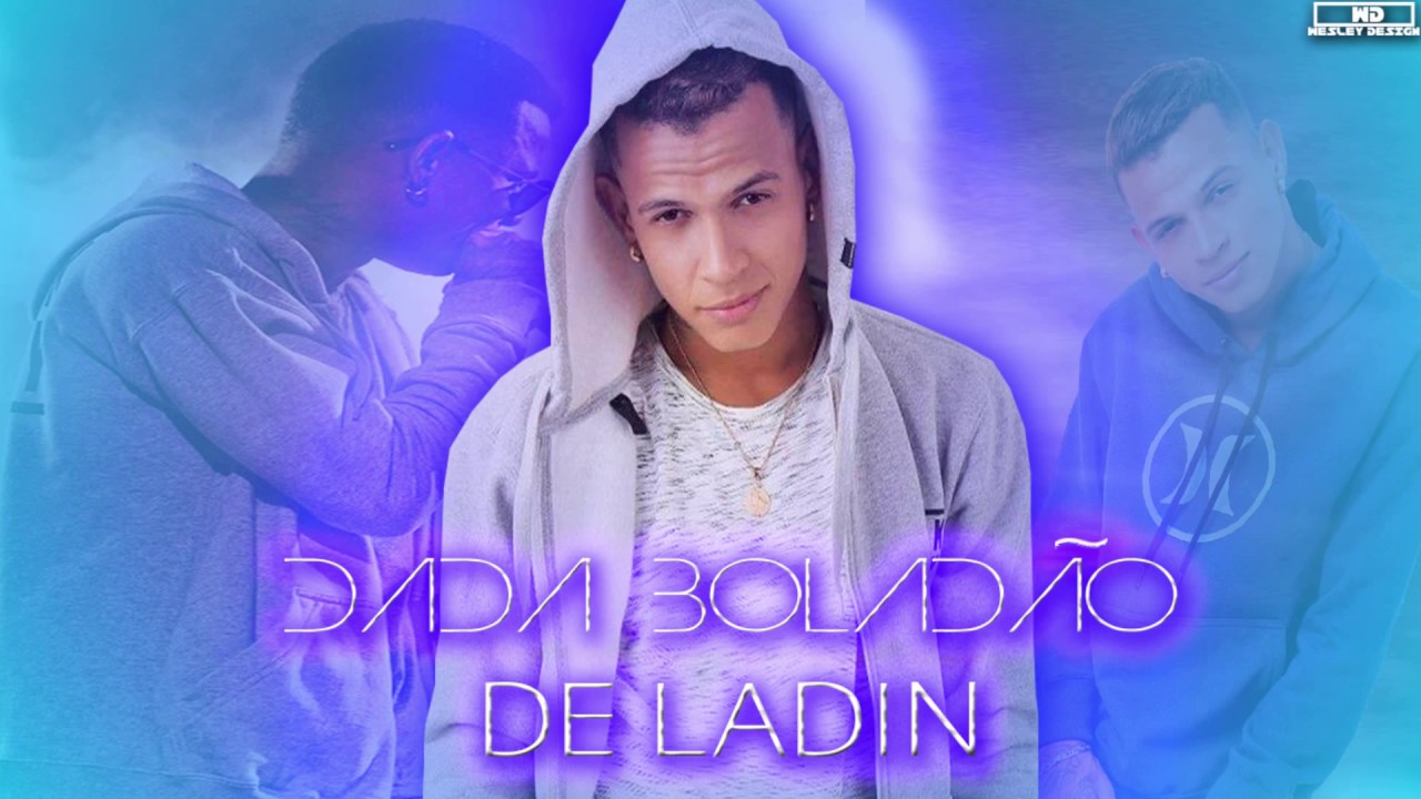 DADA BOLADÃO - DE LADIN (LANÇAMENTO 2017) AUDIO OFICIAL - YouTube
