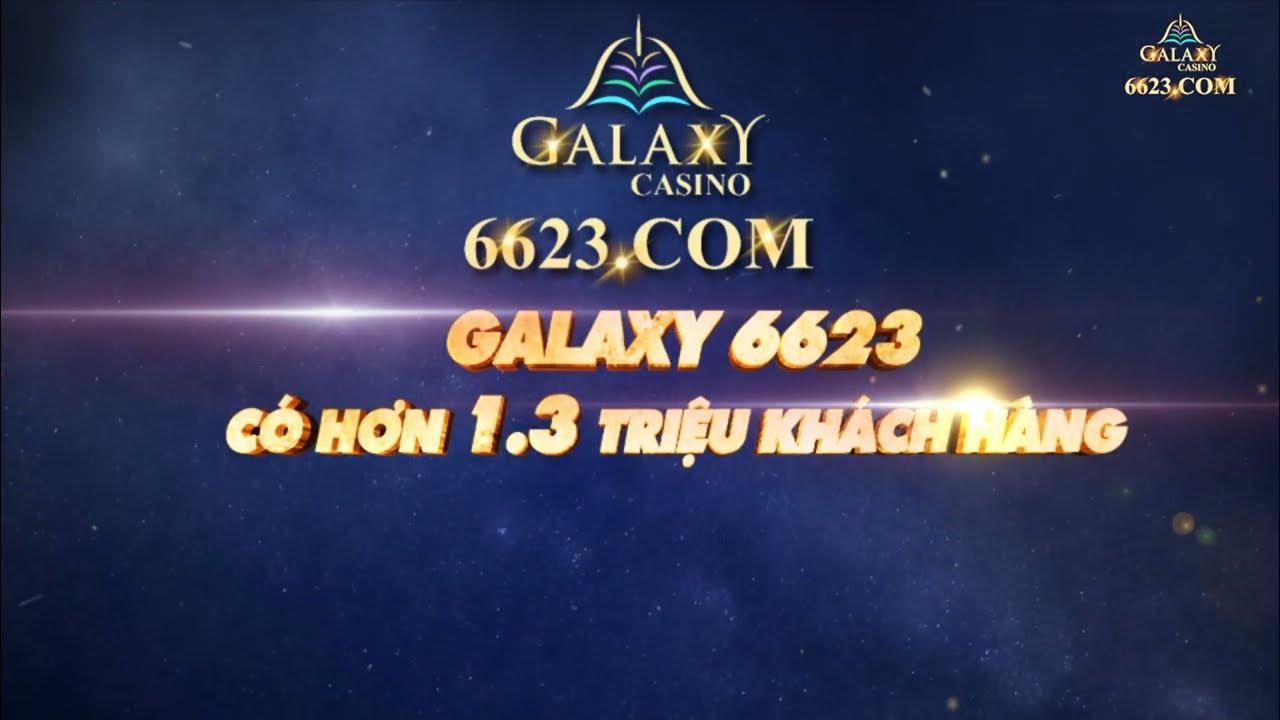 Giới Thiệu Nha Cai Galaxy 6623 | Galaxy 6623 Nhà Cai Đầu Tiên Tại Việt Nam - YouTube