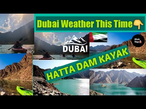 Hatta Kayak Adventures Weather 18°C Dubai | Hatta Dam Kayak Tours|Hatta ...