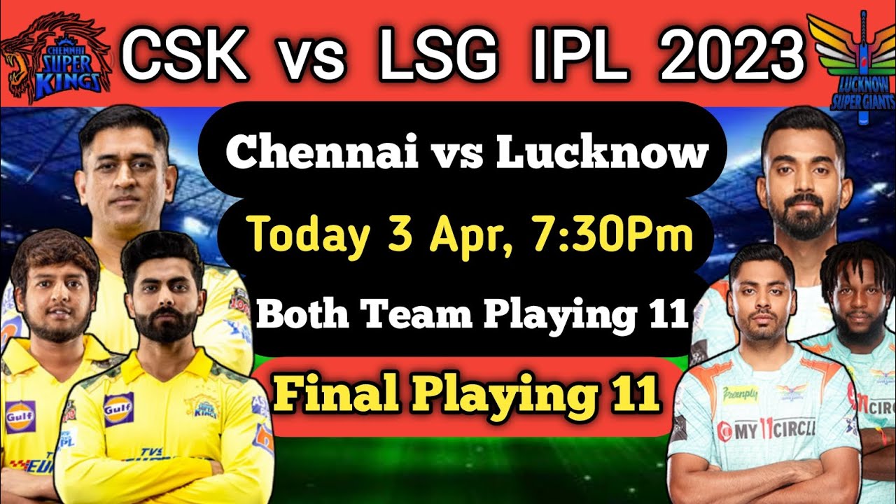 CSK vs LSG Both Team Playing 11 | CSK vs LSG Playing 11 Prediction# ...